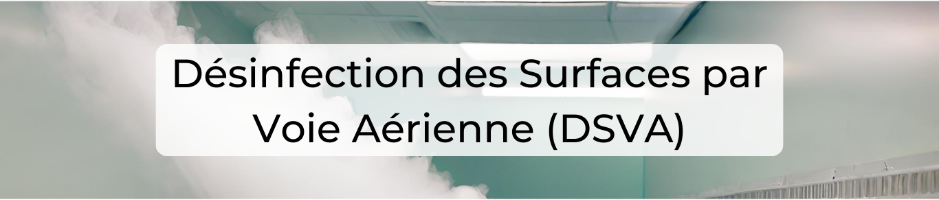 Désinfection des Surfaces par Voie Aérienne (DSVA) - Eurofins France